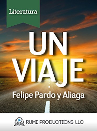 Un Viaje (Spanish Edition) by Felipe Pardo y Aliaga | Goodreads