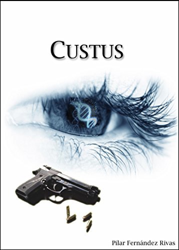 CUSTUS: El Protector (Spanish Edition) by Pilar Fernández Rivas | Goodreads