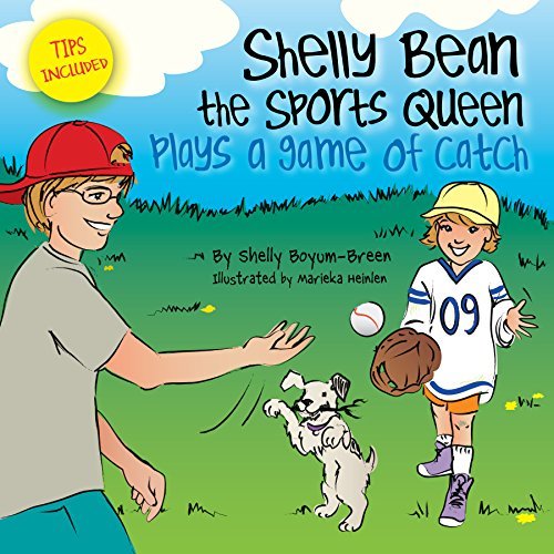 Shelly Bean the Sports Queen Plays a Game of Catch by Shelly Boyum ...
