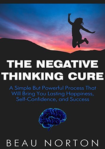 The Negative Thinking Cure: A Simple But Powerful Process That Will ...