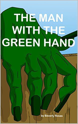 The Man With The Green Hand by Beverly Rosas | Goodreads