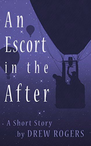 An Escort in the After by Drew Rogers | Goodreads