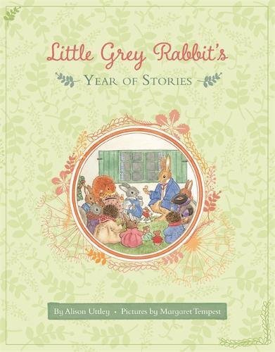 Little Grey Rabbit's Year of Stories by Alison Uttley | Goodreads
