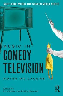 Music in Comedy Television by Liz Giuffre | Goodreads