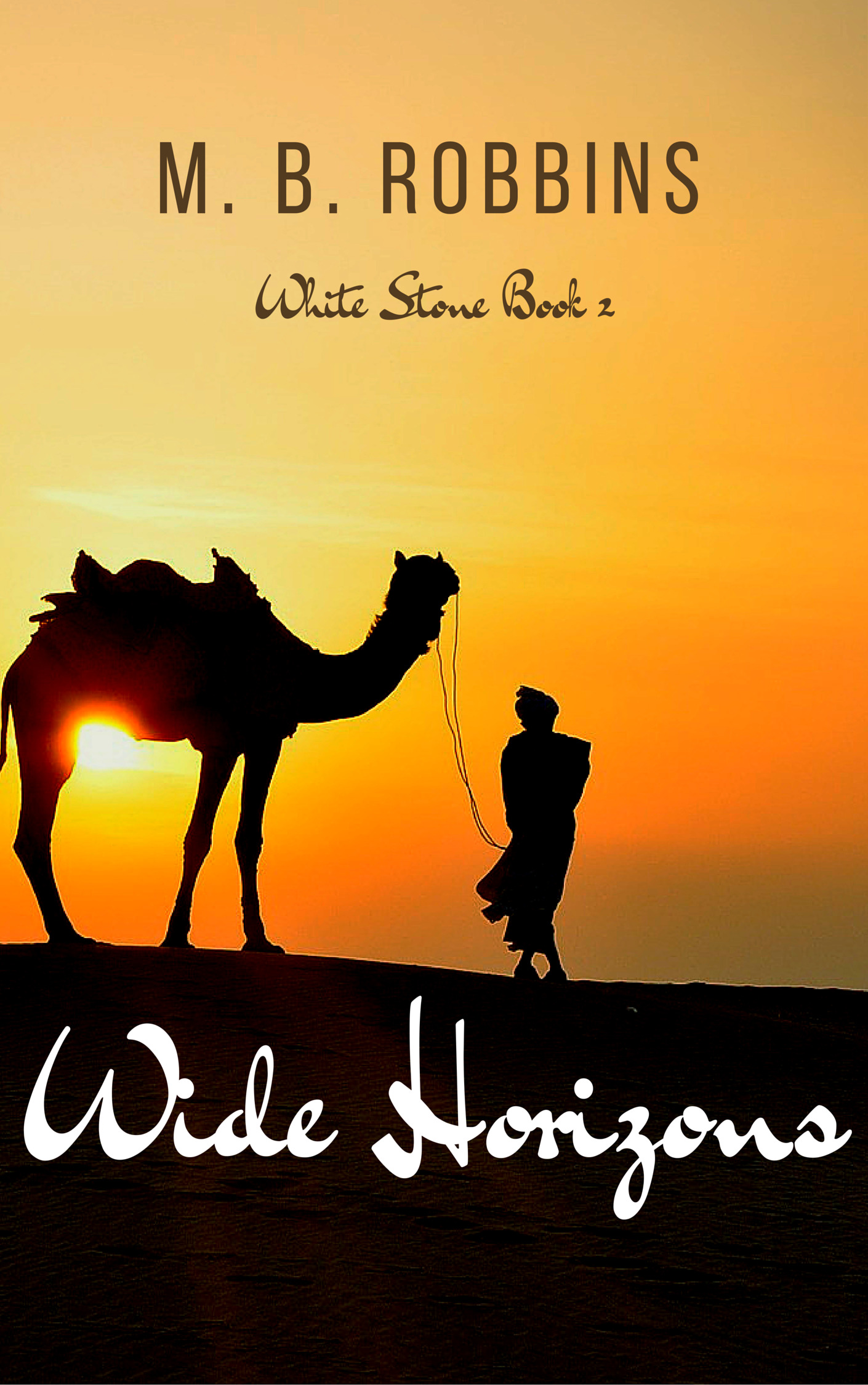 Wide Horizons (White Stone Book 2) by M.B. Robbins | Goodreads