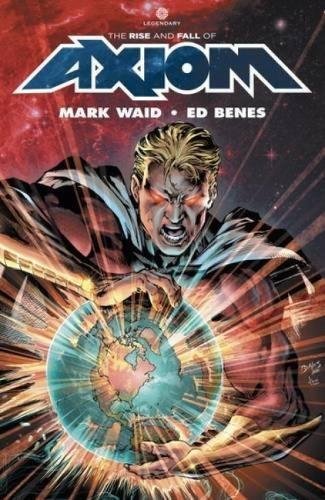 The Rise and Fall of Axiom by Mark Waid | Goodreads