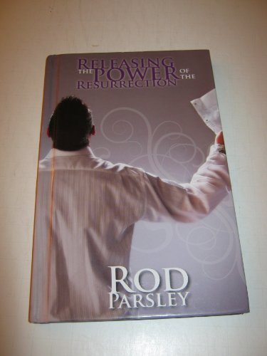 Releasing the Power of the Resurrection by Rod Parsley | Goodreads