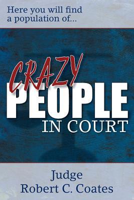 Crazy People in Court by Robert C. Coates | Goodreads