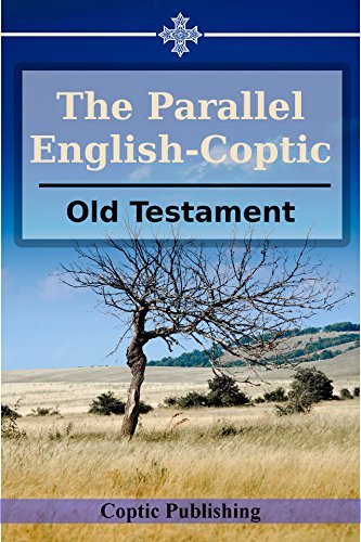 The Parallel English - Coptic Old Testament: Bohairic Accented Version ...