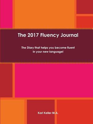The 2017 Fluency Journal by Karl Keller M.A. | Goodreads