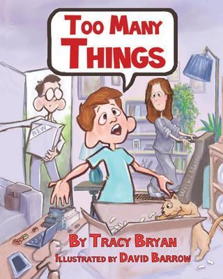 Too Many Things! by Tracy Bryan | Goodreads