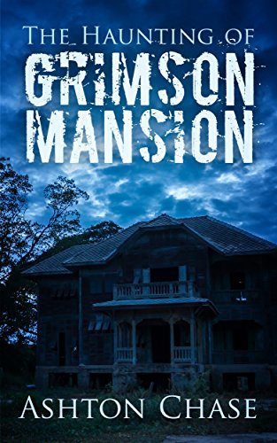 The Haunting of Grimson Mansion by Ashton Chase | Goodreads