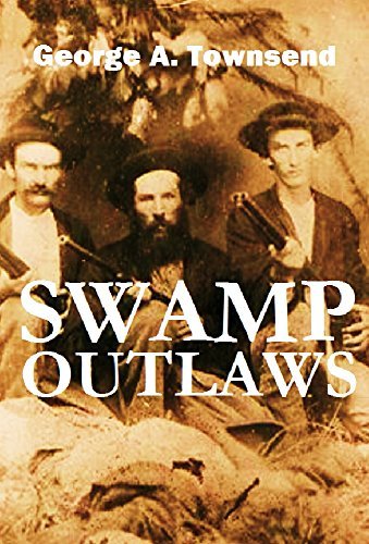 The Swamp Outlaws or the North Caronina Bandits by George Alfred ...