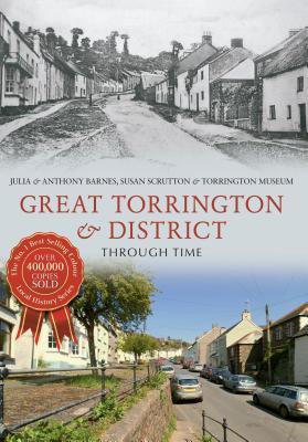 Great Torrington & District Through Time by Julia Barnes | Goodreads