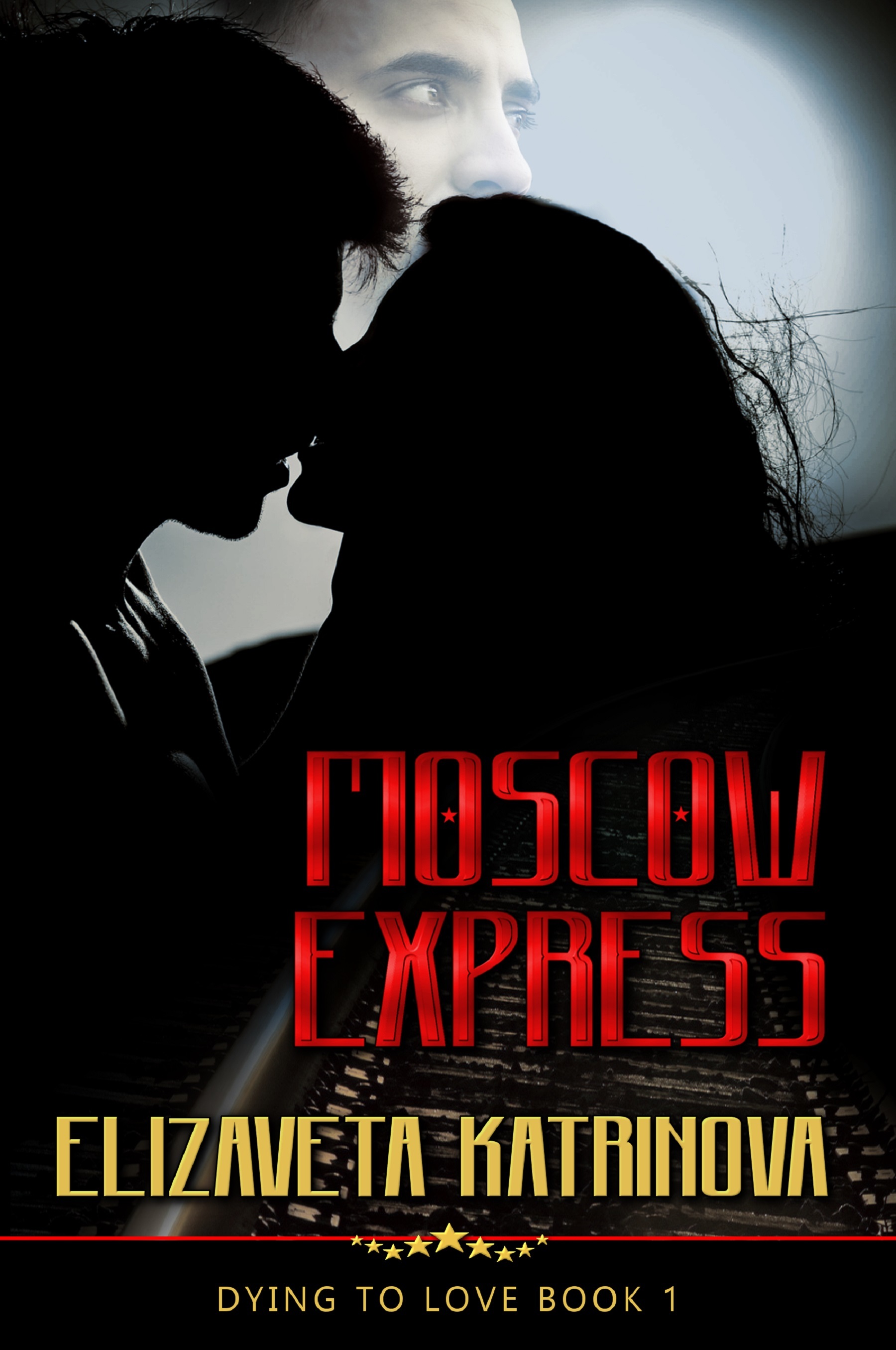 Moscow Express (Dying To Love #1) by Elizaveta Katrinova | Goodreads