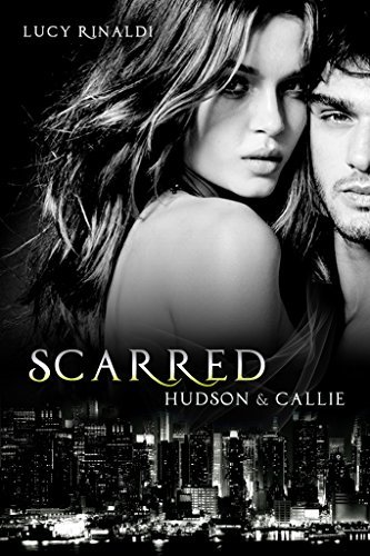 Scarred: Hudson & Callie (Oak Springs Book 2) by Lucy Rinaldi | Goodreads