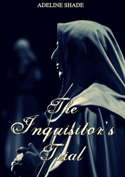 The Inquisitor's Trial by Adeline Shade | Goodreads