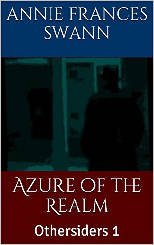 Azure of the Realm: Othersiders 1 by Annie Frances Swann | Goodreads