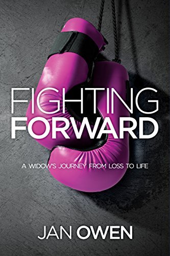 Fighting Forward: A Widow's Journey from Loss to Life by Jan Owen ...