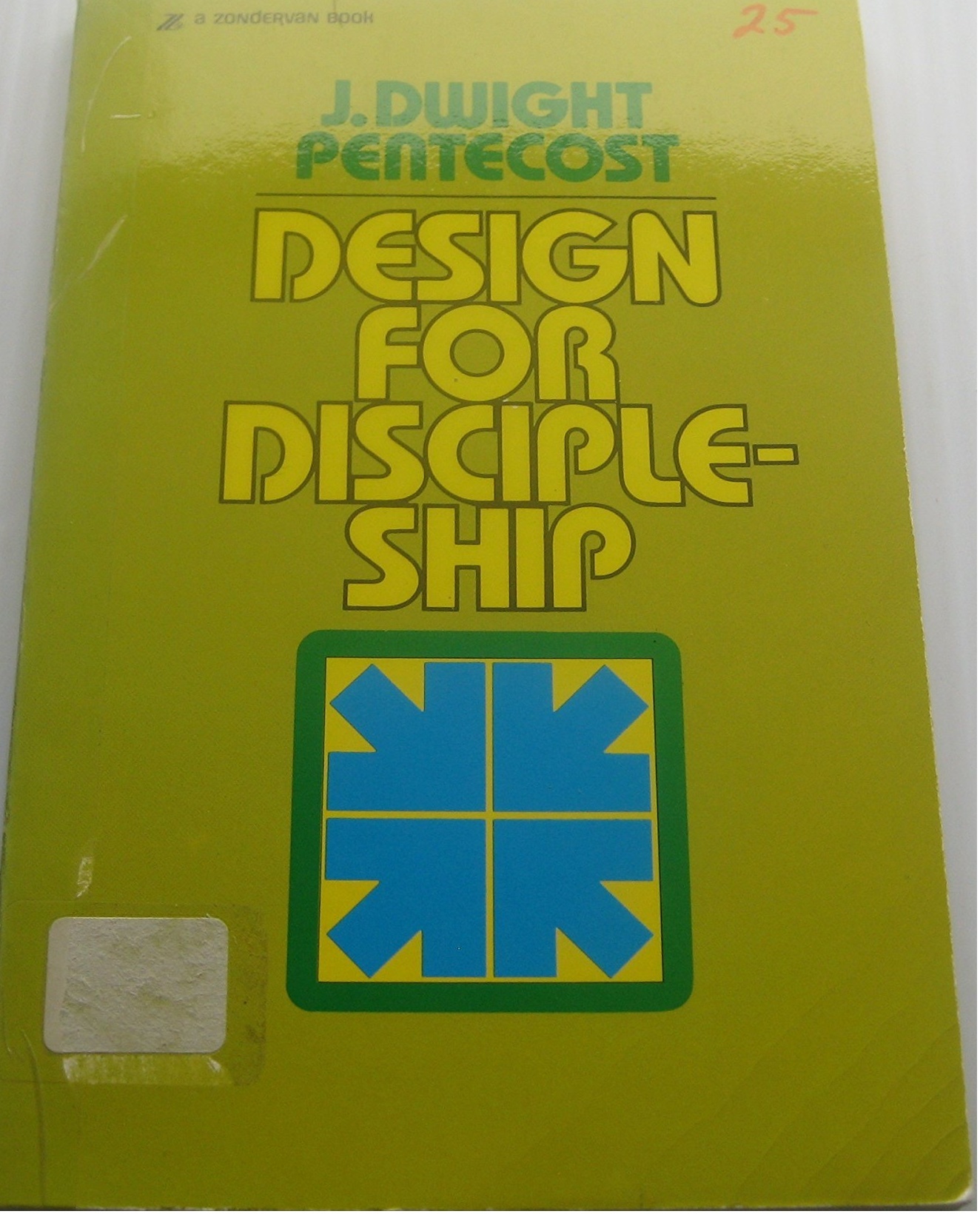 Design for Discipleship by J. Dwight Pentecost | Goodreads