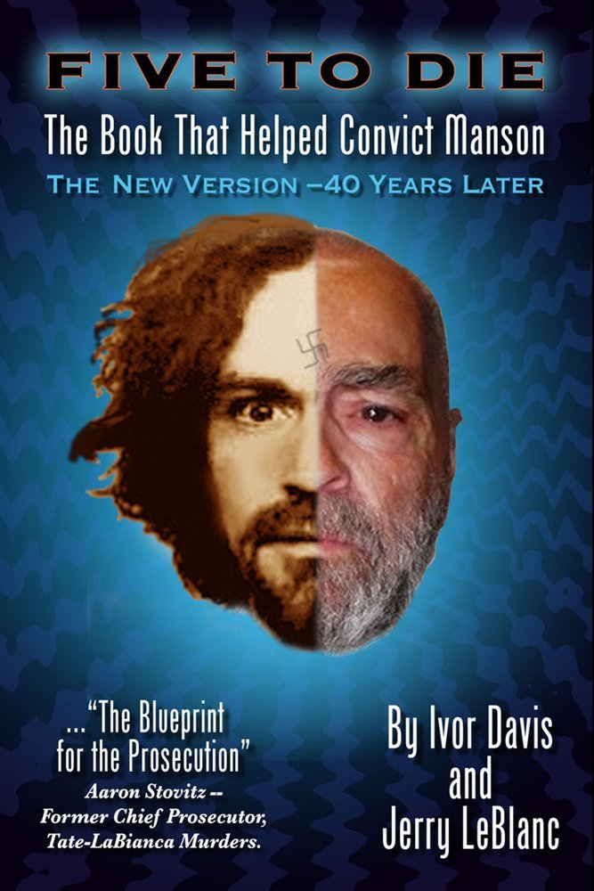 Five to Die: The Book That Helped Convict Manson by Jerry LeBlanc ...