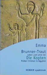 Die Kopten. Leben und Lehre der frühen Christen in Ägypten. by Emma ...