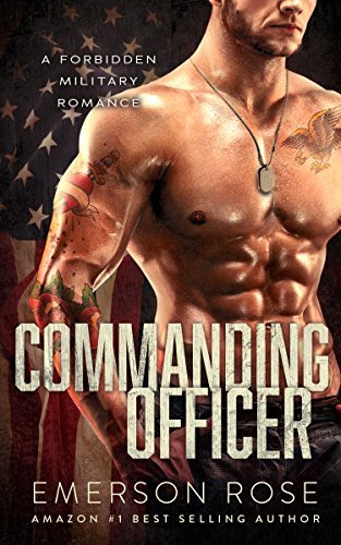 Commanding Officer (A Military Romance Book 1) by Emerson Rose | Goodreads