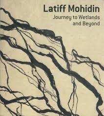Latiff mohidin: Journey to Wetlanda and Beyond by T.K.Sabapathy | Goodreads