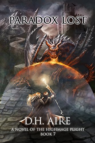 Paradox Lost (Highmage's Plight, #7) by D.H. Aire | Goodreads