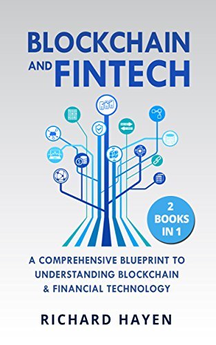 Blockchain & FinTech: A Comprehensive Blueprint to Understanding Blockchain & Financial ...