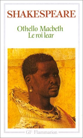 Othello, Macbeth, Le Roi Lear by William Shakespeare | Goodreads