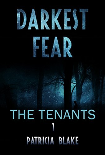 Darkest Fear: The Tenants by Patricia Blake | Goodreads