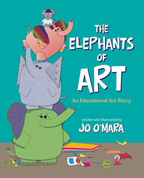 The Elephants of Art, an educational art story by Jo O'Mara | Goodreads