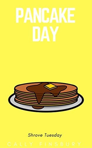 Pancake's Day: Shrove Tuesday by Cally Finsbury | Goodreads