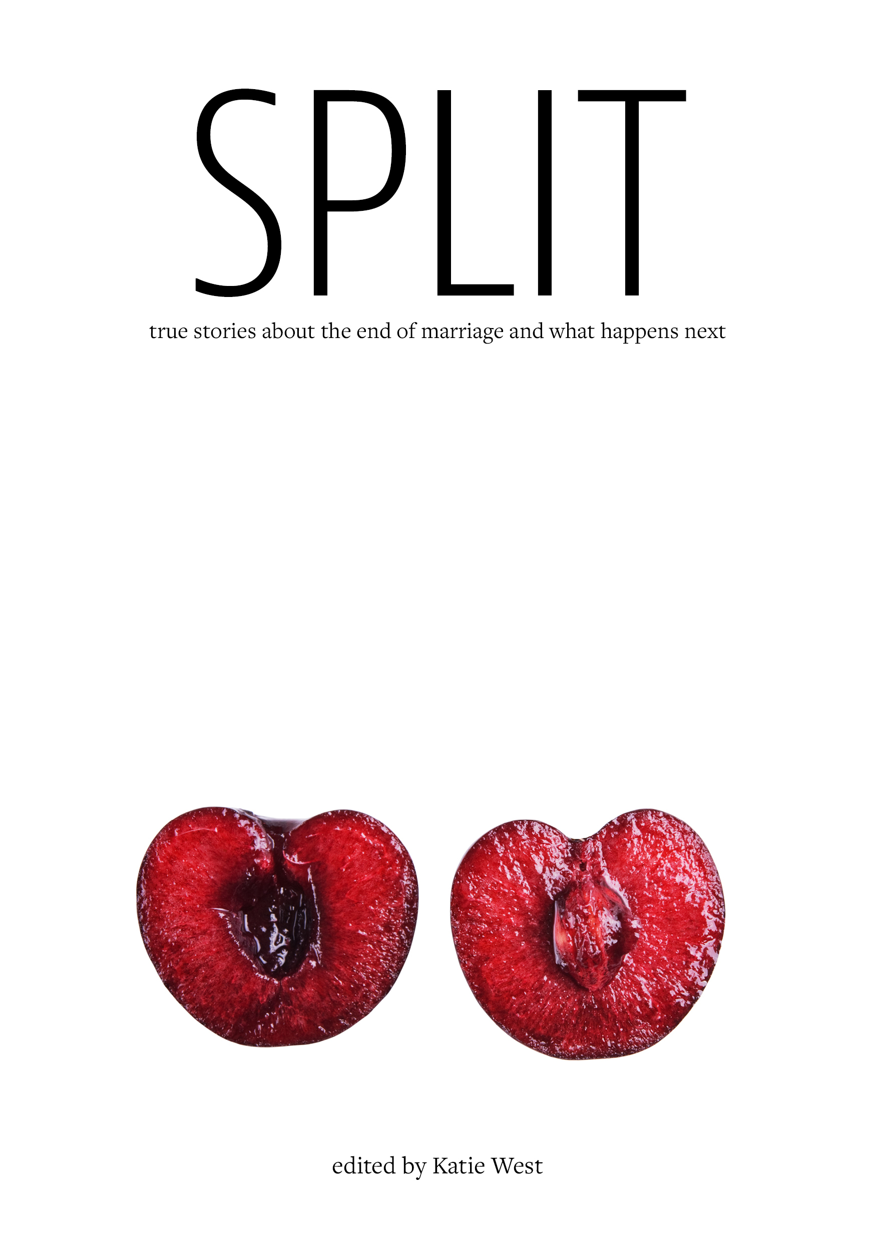 SPLIT: True Stories About The End of Marriage and What Happens Next by ...