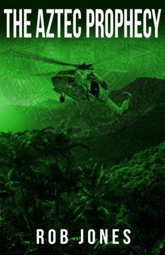 The Aztec Prophecy (Joe Hawke) by Rob Jones | Goodreads