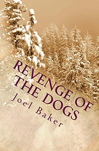Revenge of the Dogs by Joel Baker | Goodreads