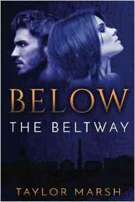 Below the Beltway (The Beltway #1) by Taylor Marsh | Goodreads