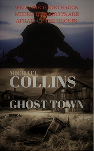 Ghost Town by Michael Collins | Goodreads