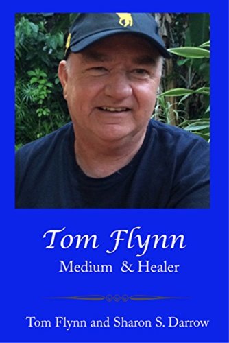 Tom Flynn: Medium & Healer by Sharon S. Darrow | Goodreads