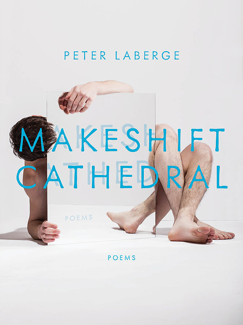 Makeshift Cathedral by Peter LaBerge | Goodreads