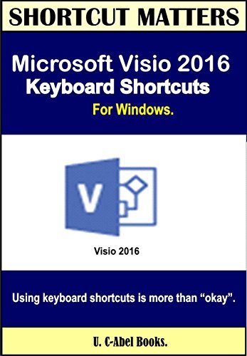 Microsoft Visio 2016 Keyboard Shortcuts For Windows by U. C-Abel Books ...