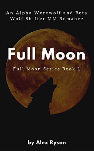 Full Moon (Full Moon, #1) by Alex Ryson | Goodreads