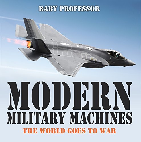 Modern Military Machines: The World Goes to War by Baby Professor ...