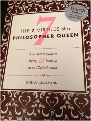 The 7 Virtues of a Philosopher Queen by Barbara Stegemann | Goodreads