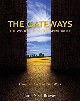 The Gateways: The Wisdom of 12-Step Spirituality by Jane Galloway ...