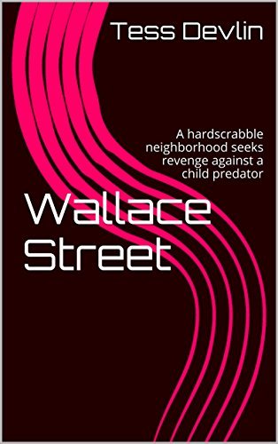 Wallace Street: A hardscrabble neighborhood seeks revenge against a ...