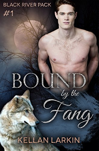 Bound by the Fang (Black River Pack #1) by Kellan Larkin | Goodreads