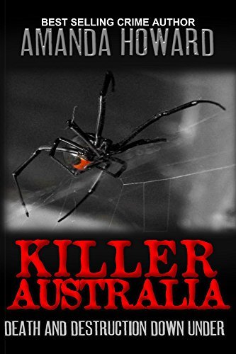 Killer Australia: Death and Destruction Down Under by Amanda Howard ...