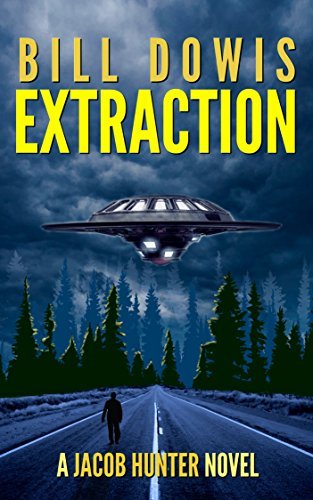Extraction: A Jacob Hunter Novel by Bill Dowis | Goodreads